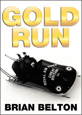 Gold Run by Brian Belton | Goodreads