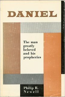 Daniel: The man greatly beloved and his prophecies by Philip R. Newell ...