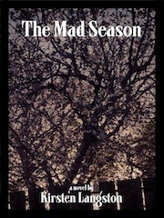 The Mad Season by Kirsten Langston | Goodreads