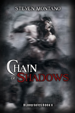 Chain of Shadows (Blood Skies, #6) by Steven Montano | Goodreads
