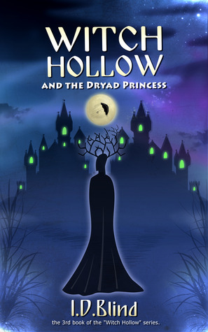 Witch Hollow and the Dryad Princess by I.D. Blind (Irena Davidian ...