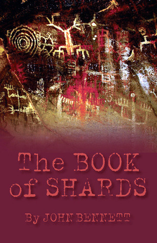 The Book of Shards by John Bennett | Goodreads