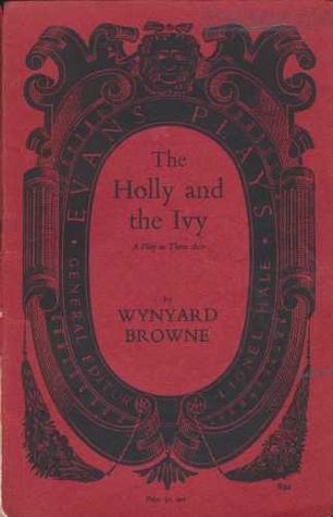 Holly and the Ivy by Wynyard Browne | Goodreads