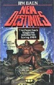 New Destinies #7 Spring 1989 by Jim Baen | Goodreads