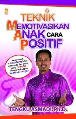 Teknik Memotivasikan Anak Cara Positif by Tengku Asmadi Tengku Mohamad ...