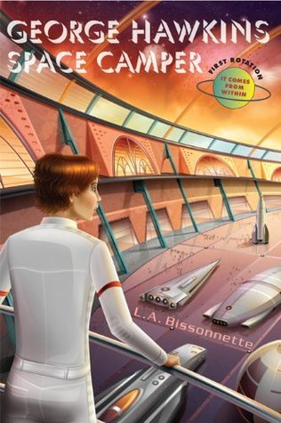 George Hawkins Space Camper - It Comes from Within by L.A. Bissonnette ...