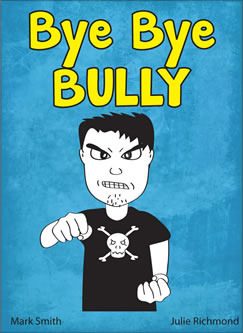 Bye Bye Bully by Mark Smith | Goodreads