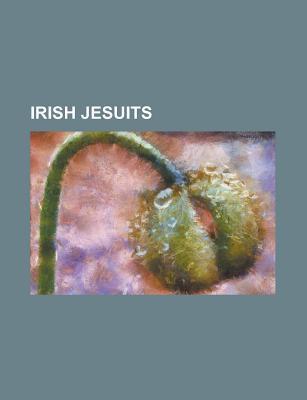 Irish Jesuits: James Archer, Francis Browne, Nicholas Tuite MacCarthy ...