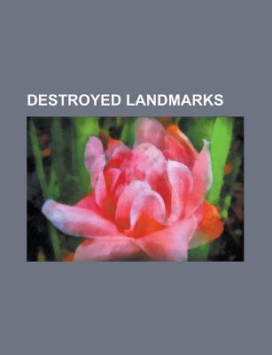 Destroyed Landmarks: Berlin Wall, Hanging Gardens of Babylon, Library ...