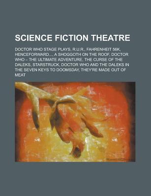 Science Fiction Theatre: R.U.R., Fahrenheit 56K, Henceforward..., a ...