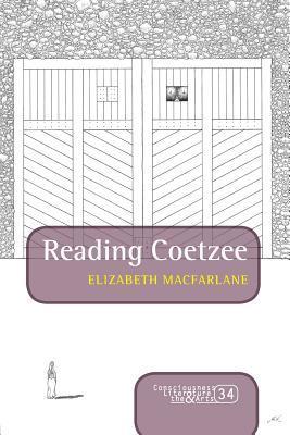 Reading Coetzee by Elizabeth MacFarlane | Goodreads