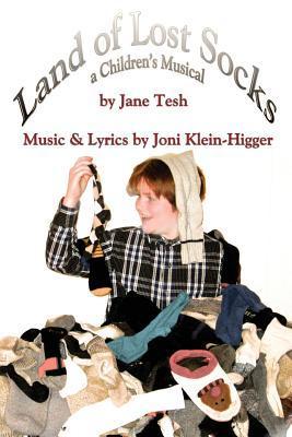 Land of Lost Socks: A Children's Musical by Jane Tesh | Goodreads