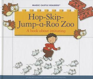 Hop-Skip-Jump-a-Roo Zoo: A Book About Imitating by Jane Belk Moncure ...