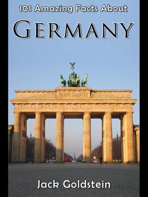 101 Amazing Facts About Germany by Jack Goldstein | Goodreads