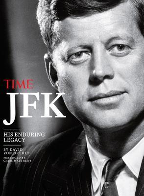 TIME JFK: His Enduring Legacy by Time Inc. | Goodreads
