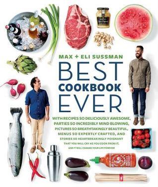 The Best Cookbook Ever by Max Sussman | Goodreads