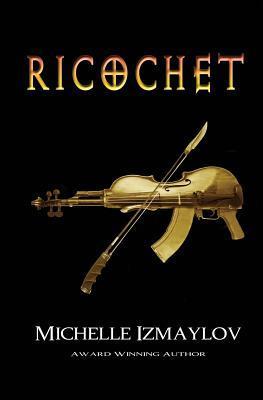 Ricochet by Michelle Izmaylov | Goodreads