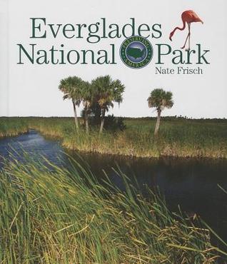 Everglades National Park (Preserving America) by Nate Frisch | Goodreads