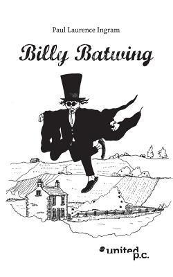 Billy Batwing by Paul Laurence Ingram | Goodreads