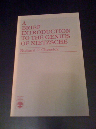 A Brief Introduction to the Genius of Nietzsche by Richard D. Chessick ...
