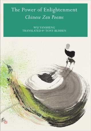 Power of Enlightenment: Chinese Zen Poems by Yansheng Wu | Goodreads