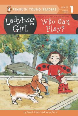 Who Can Play? (Ladybug Girl) by David Soman | Goodreads