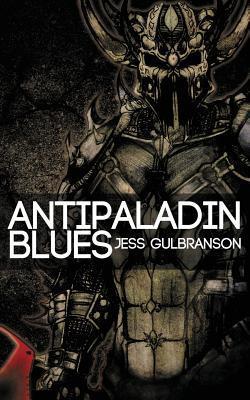 Antipaladin Blues by Jess Gulbranson | Goodreads