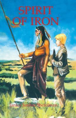 Spirit of Iron (Texas Trilogy) by Janice Shefelman | Goodreads