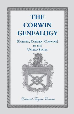 The Corwin (Curwin, Curwen, Corwine) Genealogy in the United States by ...
