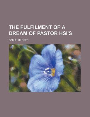 The Fulfilment of a Dream of Pastor Hsi's the Fulfilment of a Dream of ...