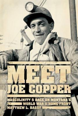 Meet Joe Copper: Masculinity and Race on Montana's World War II Home ...