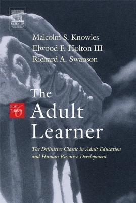 The Adult Learner by Malcolm Shepherd Knowles | Goodreads