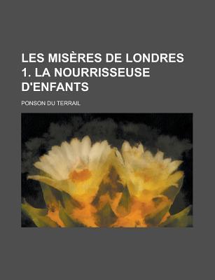 La Nourrisseuse D'Enfants by Pierre Alexis Ponson du Terrail | Goodreads