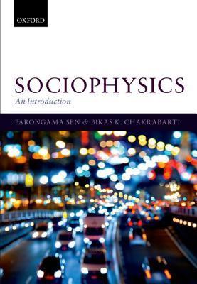 Sociophysics: An Introduction by Parongama Sen | Goodreads