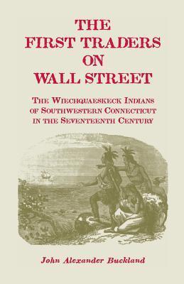 The First Traders on Wall Street, The Wiechquaeskeck Indians of ...