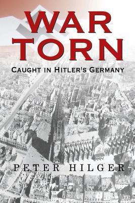 War Torn by Peter Hilger | Goodreads
