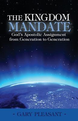 The Kingdom Mandate by Gary L. Pleasant | Goodreads