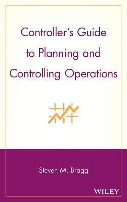 Controller's Guide to Planning and Controlling Operations by Steven M ...