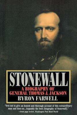 Stonewall: A Biography of General Thomas J. Jackson by Byron Farwell ...