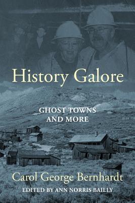 History Galore: Ghost Towns and More by Carol George Bernhardt | Goodreads