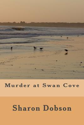 Murder at Swan Cove by Sharon Dobson | Goodreads