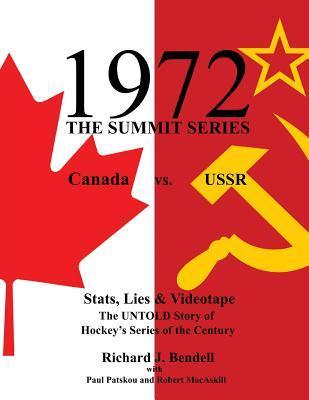 1972 THE SUMMIT SERIES: Canada vs. USSR, Stats, Lies and Videotape, The ...
