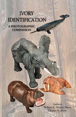 Ivory Identification: A Photographic Companion by William R. Mann ...