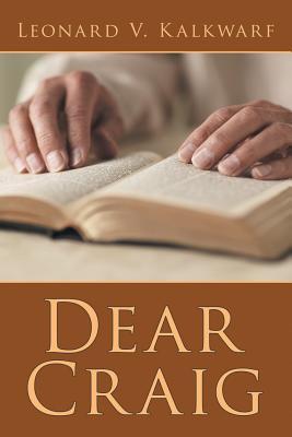 Dear Craig by Leonard V. Kalkwarf | Goodreads