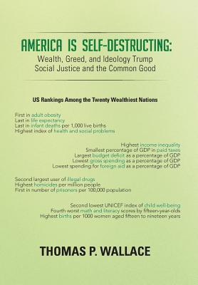 America Is Self-Destructing: Wealth, Greed, and Ideology Trump Common ...