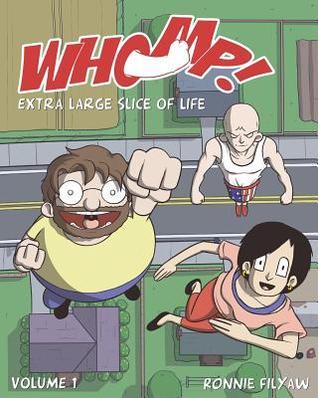 Extra Large Slice of Life (Whomp!, #1) by Ronnie Filyaw | Goodreads