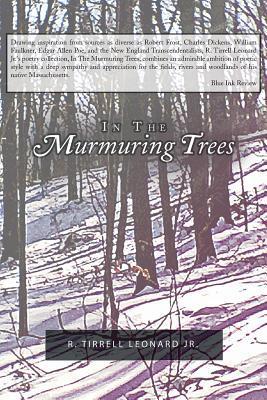 In the Murmuring Trees by R. Tirrell Leonard Jr | Goodreads