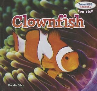 Clownfish (Powerkids Readers: Fun Fish) by Maddie Gibbs | Goodreads