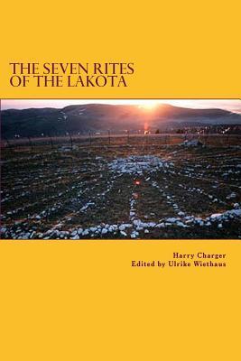 The Seven Rites of the Lakota by Harry Charger | Goodreads