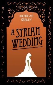 A Syrian Wedding by Nicholas Seeley | Goodreads